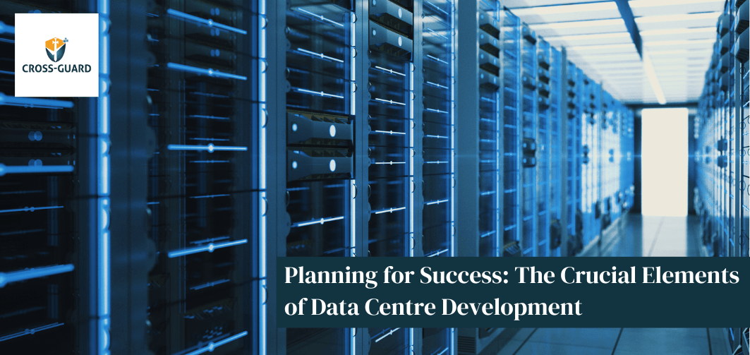 Planning for Success: The Crucial Elements of Data Centre Development ...
