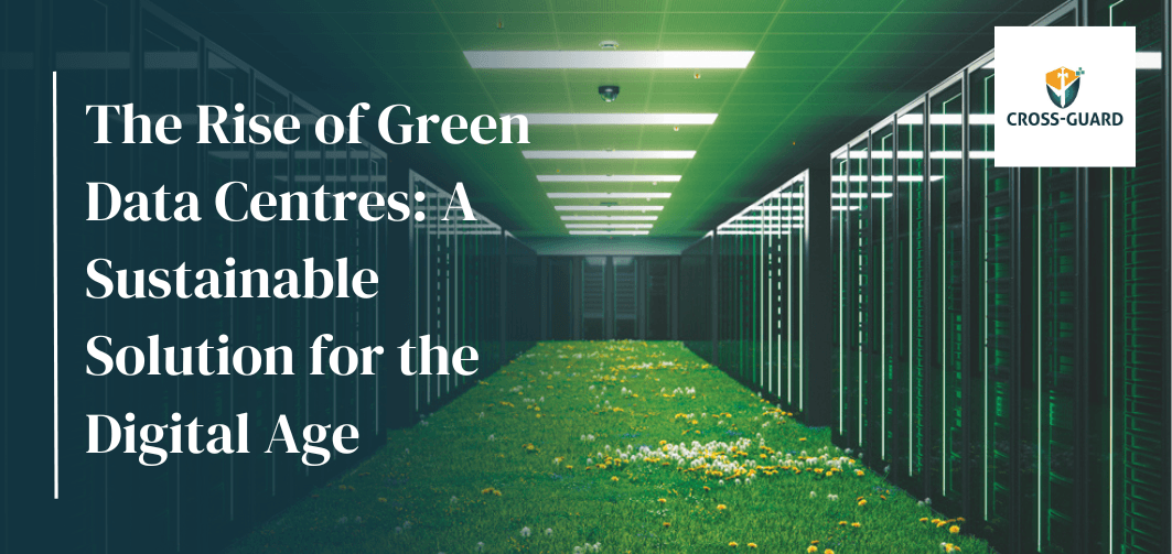 The Rise of Green Data Centres: A Sustainable Solution for the Digital ...