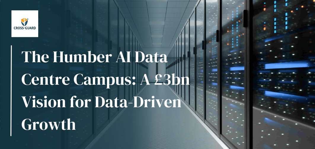 The Humber AI Data Centre Campus: A £3bn Vision for Data-Driven Growth ...